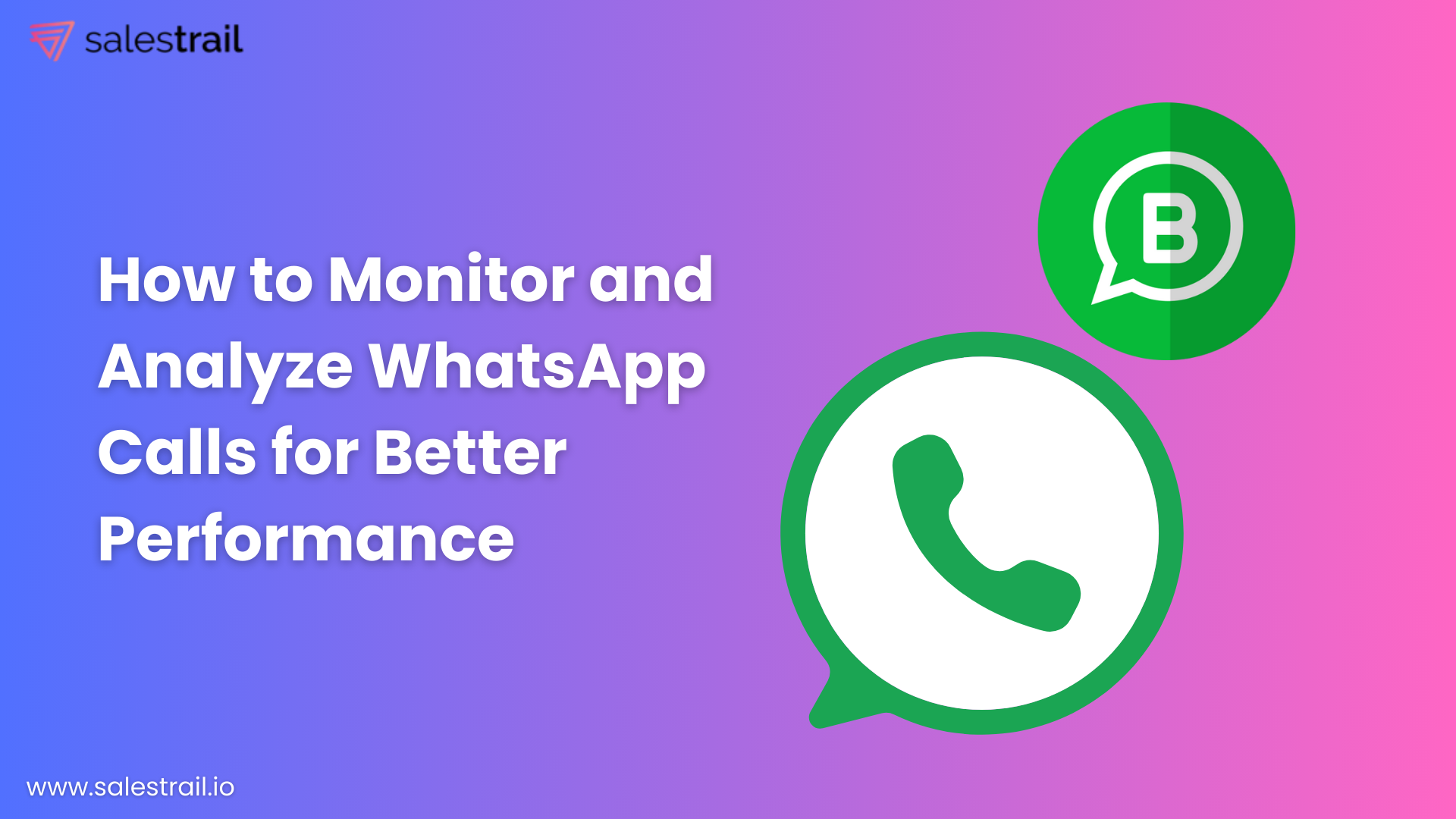 WhatsApp Call Tracking for Sales Teams: How to Monitor and Analyze ...