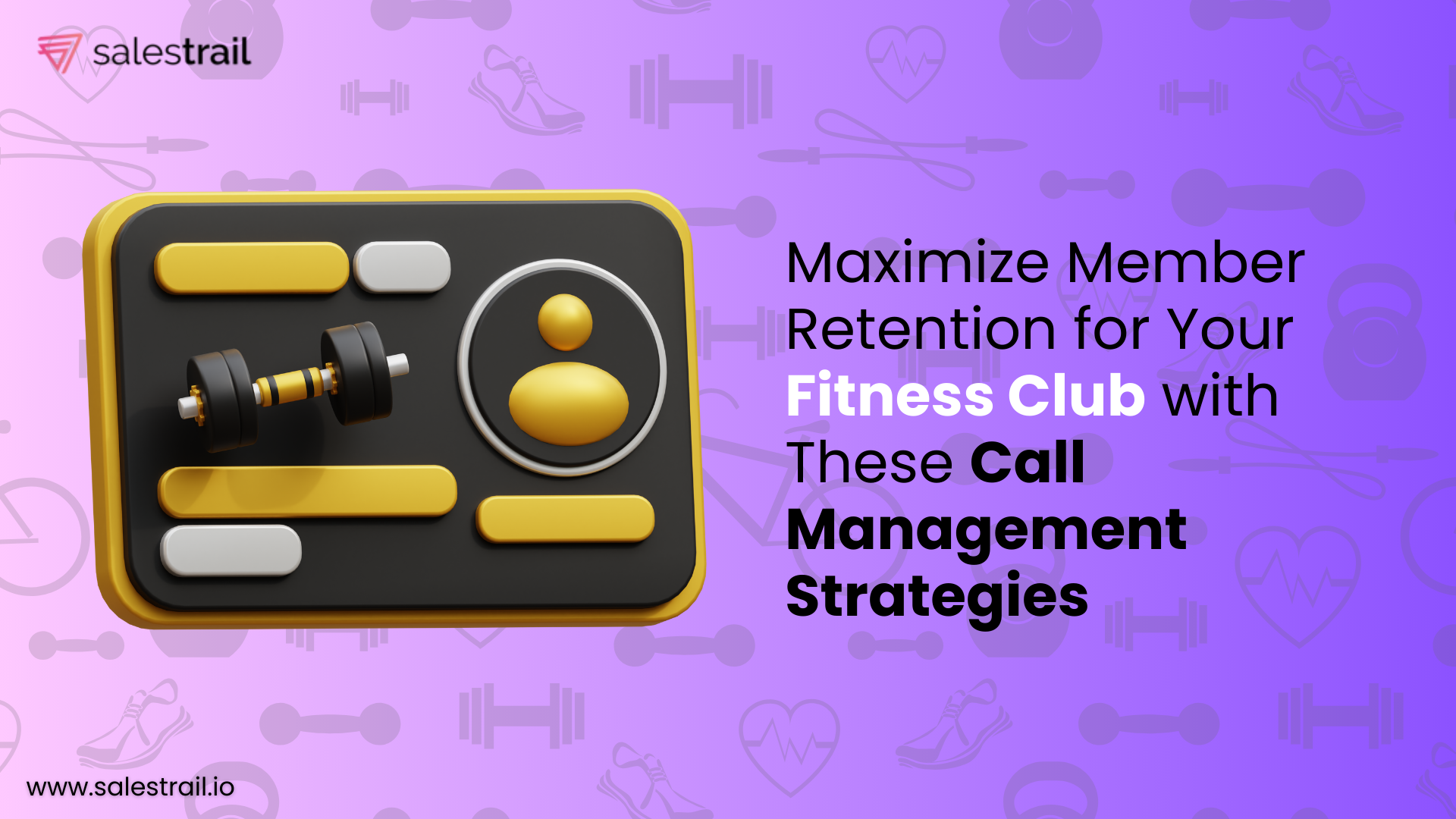 Maximize Member Retention for Your Fitness Club with These Call ...