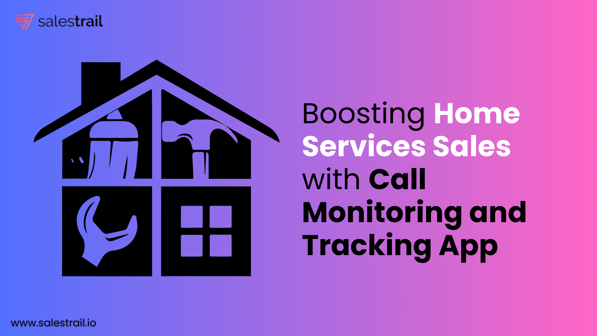 Boosting Home Services Sales with Call Monitoring and Tracking App