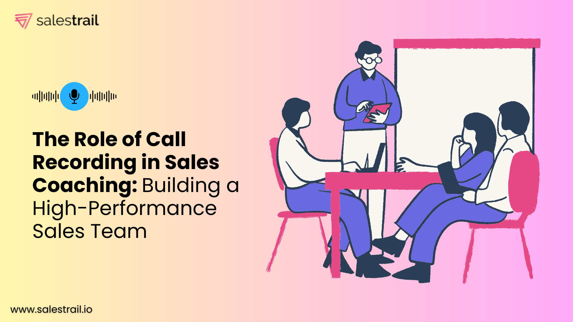 The Role of Call Recording in Sales Coaching: Building a High ...