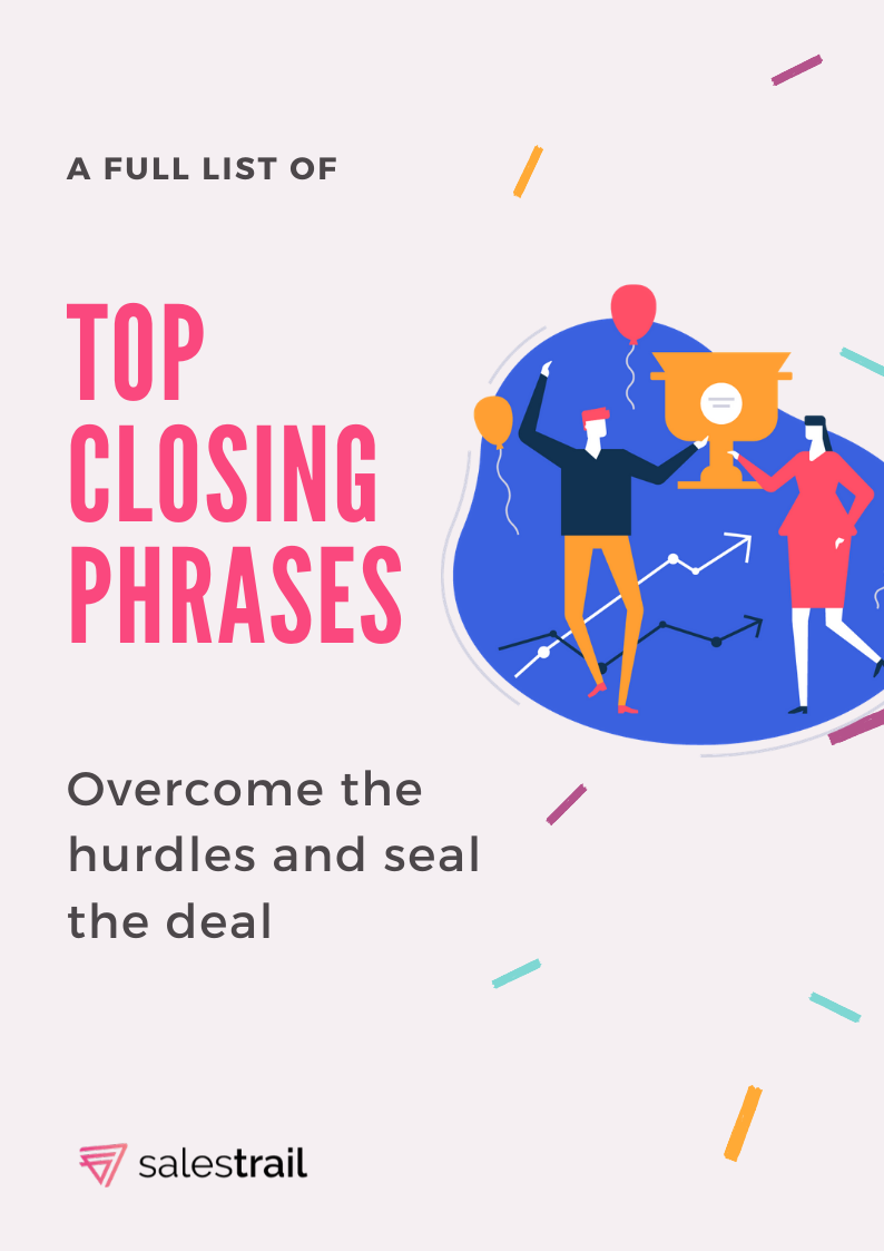 How to Close a Deal Like a Pro, Plus List of Top Sales Closing Phrases